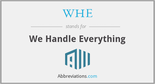 What does WHE stand for?
