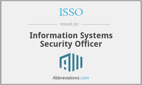 What does ISSO stand for?