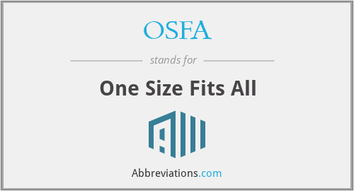What does OSFA stand for?