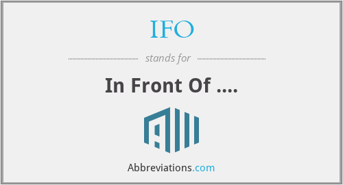 What does IFO stand for?