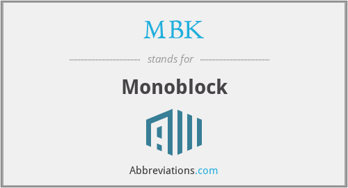 What is the abbreviation for monoblock?