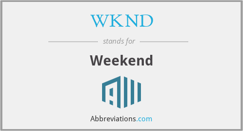 What is the abbreviation for weekend?