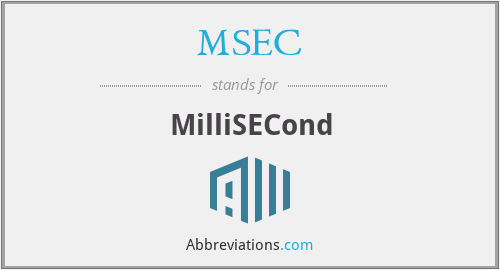 What does MSEC stand for?