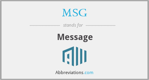 What does MSG stand for?