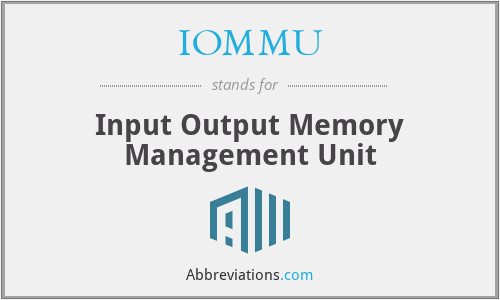 What does IOMMU stand for?