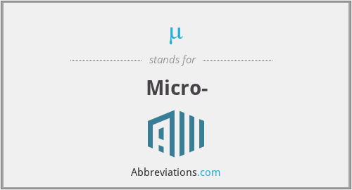 What is the abbreviation for Micro-?