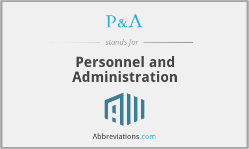 What does P&A stand for?