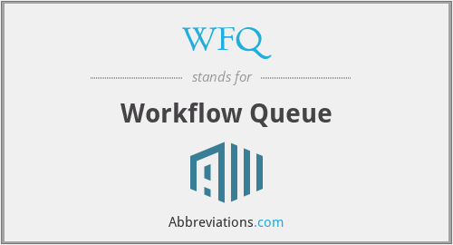 What is the abbreviation for workflow queue?