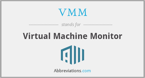 What does VMM stand for?