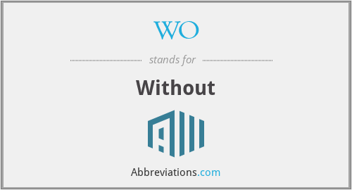 What is the abbreviation for Without?