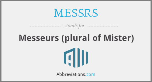 What does MESSRS stand for?