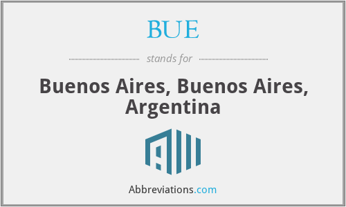 What does BUE stand for?