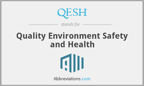 What does QESH stand for?