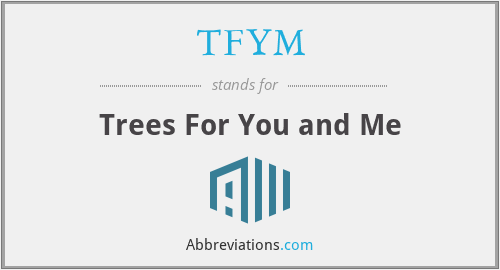 What does TFYM stand for?