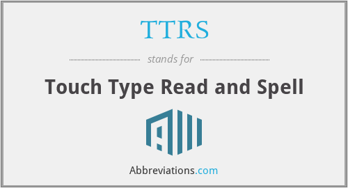 What does TTRS stand for?