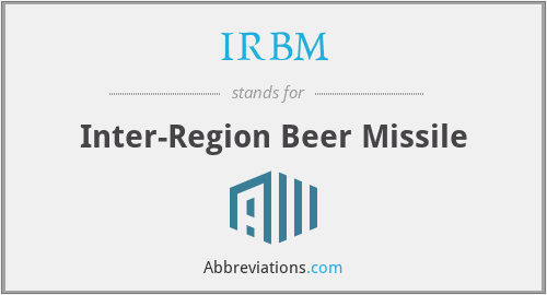 IRBM - Inter-Region Beer Missile