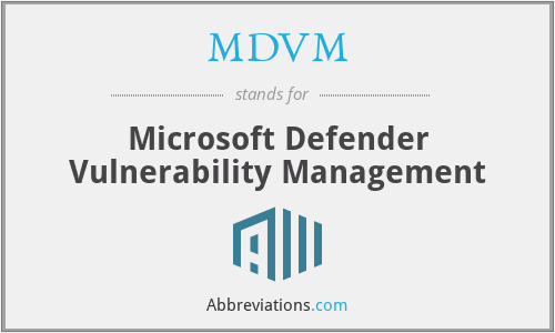 MDVM - Microsoft Defender Vulnerability Management