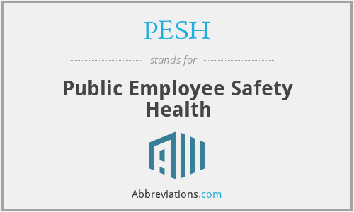 What does PESH stand for?