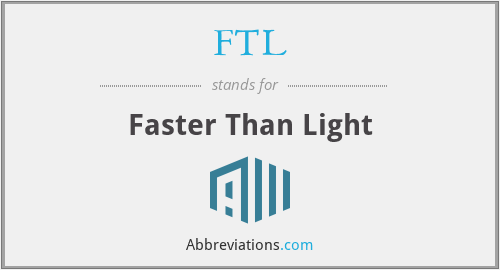 What does FTL stand for?
