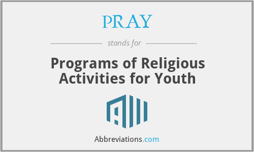 What does PRAY stand for?