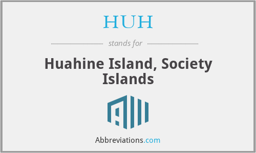 What does HUH stand for?