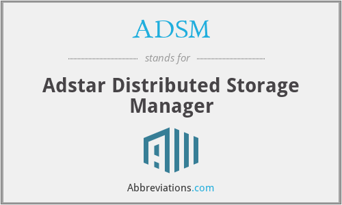 What does ADSM stand for?