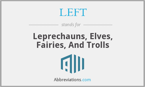 What does LEFT stand for?