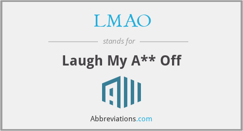 What does LMAO stand for?