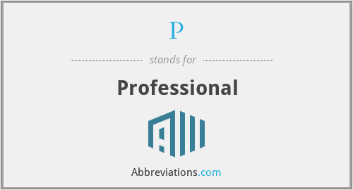 What is the abbreviation for Professional?