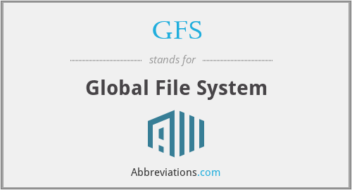 What does GFS stand for?