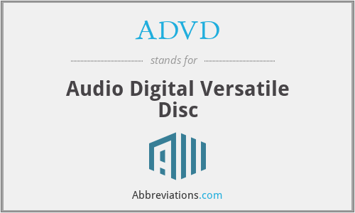 What does ADVD stand for?