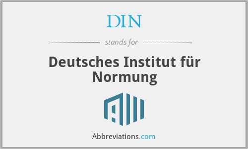 What does DIN stand for?