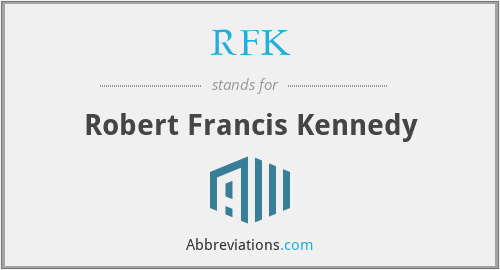 What does RFK stand for?
