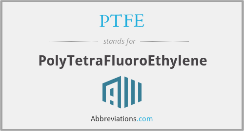 What does PTFE stand for?