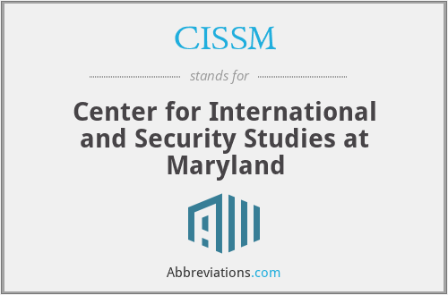 What does CISSM stand for?