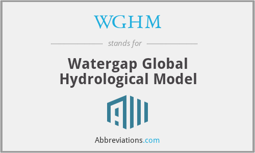 WGHM - Watergap Global Hydrological Model