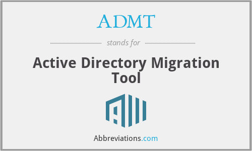 ADMT - Active Directory Migration Tool