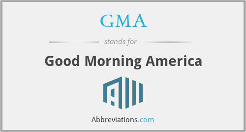 What does GMA stand for?