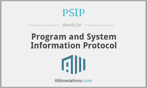 What does PSIP stand for?