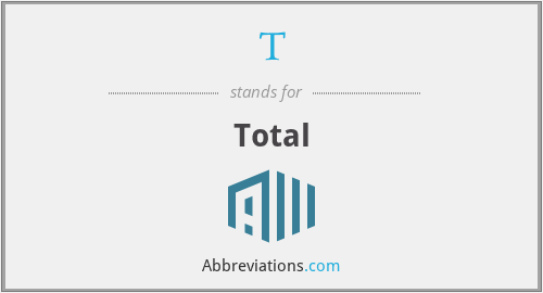 What does T stand for?