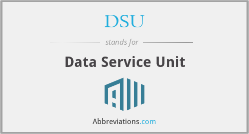 What does DSU stand for?