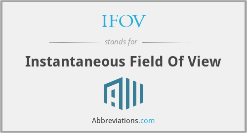 What does IFOV stand for?