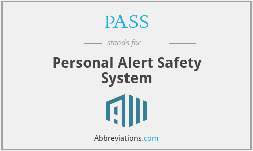 What does P.A.S.S stand for?