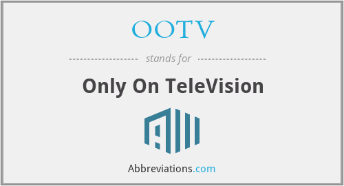 What does OOTV stand for?