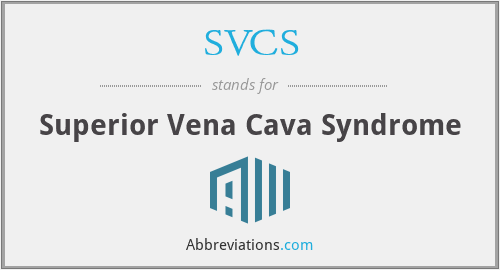 SVCS - Superior Vena Cava Syndrome