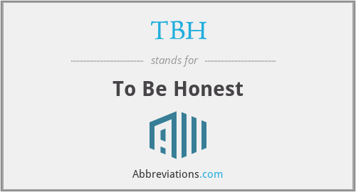 What does TBH stand for?