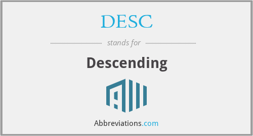 What does DESC stand for?