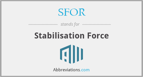 What does SFOR stand for?