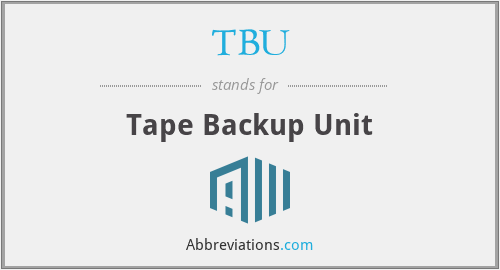 What does TBU stand for?