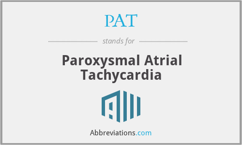 PAT - Paroxysmal Atrial Tachycardia